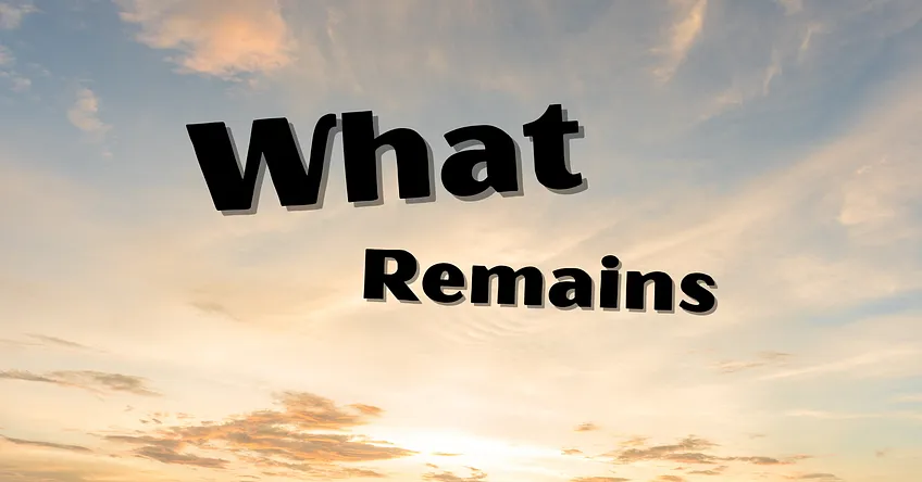 What Remains | Opening Lines